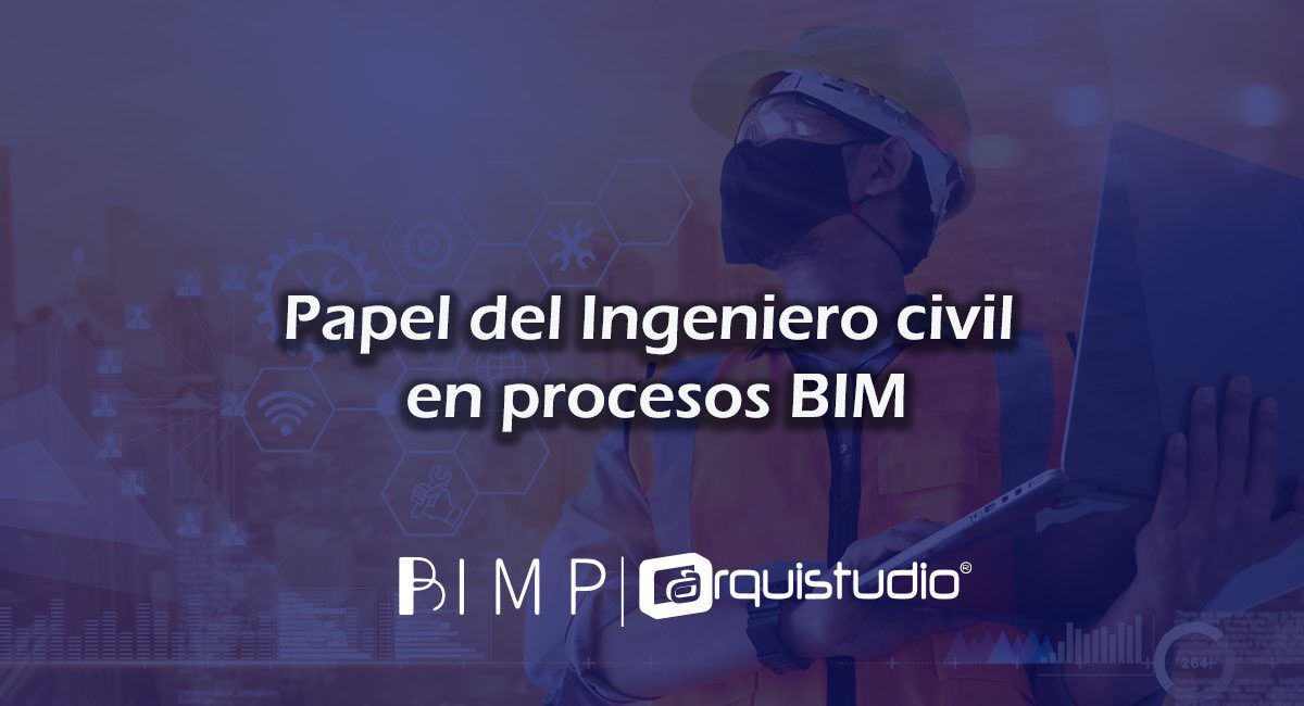 Papel del Ingeniero civil en procesos BIM - Bimpsas