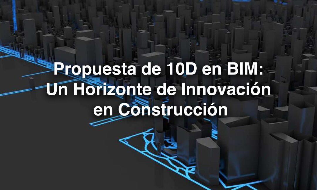 Propuesta de 10D en BIM - Bimpsas